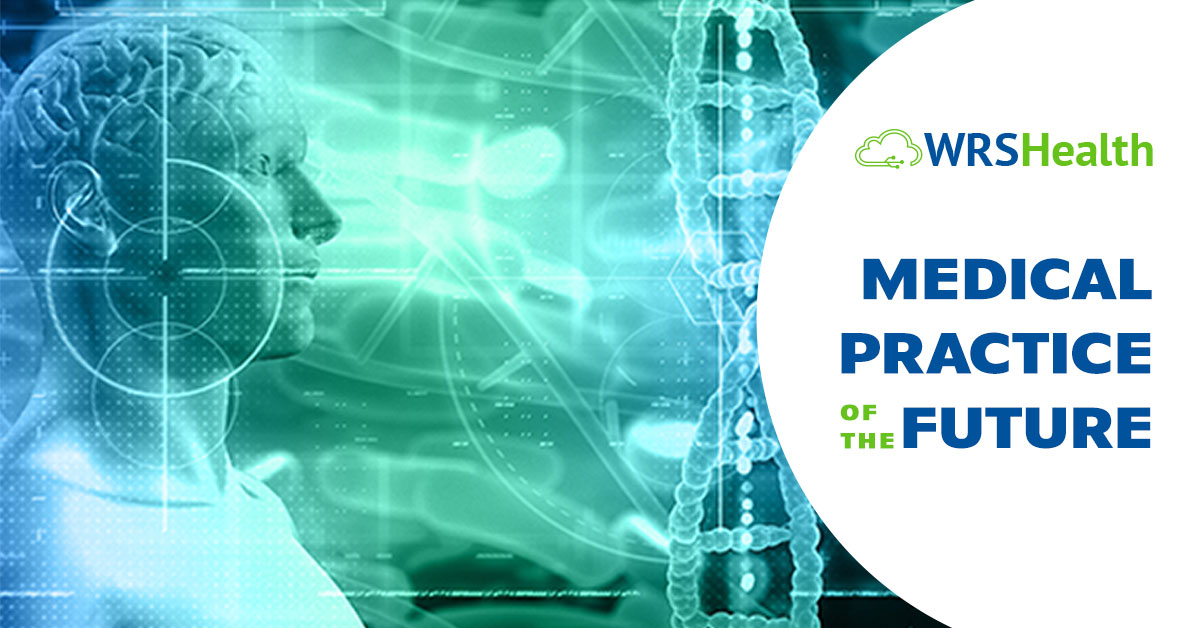 Medical Practice of the Future | WRS Health